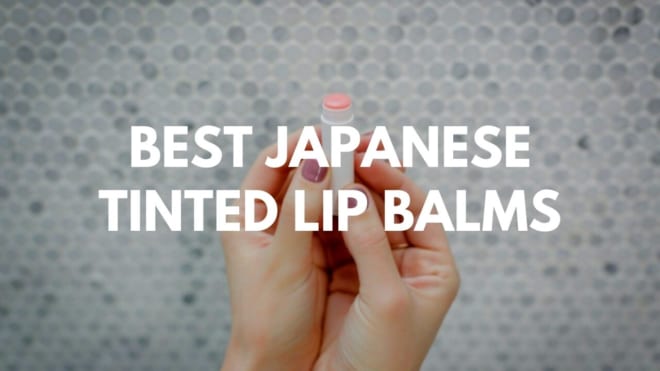 Best Japanese Tinted Lip Balms - Japan Web Magazine
