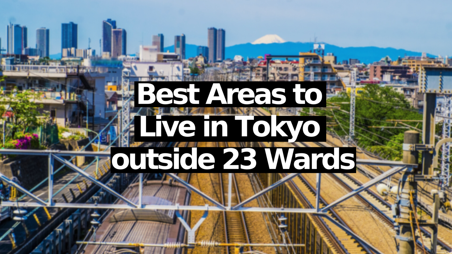 Tokyo Neighborhoods: 10 Best Areas To Live In Tokyo – QUPK