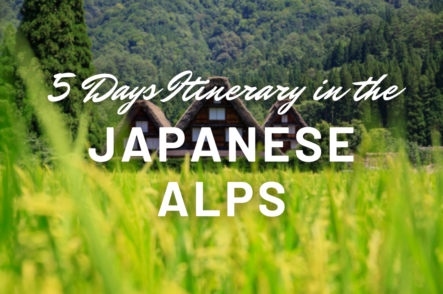 5 Days Itinerary in the Japanese Alps - Japan Web Magazine
