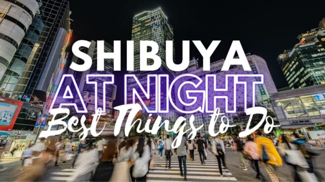 Best Things to Do in Shibuya at Night - Japan Web Magazine