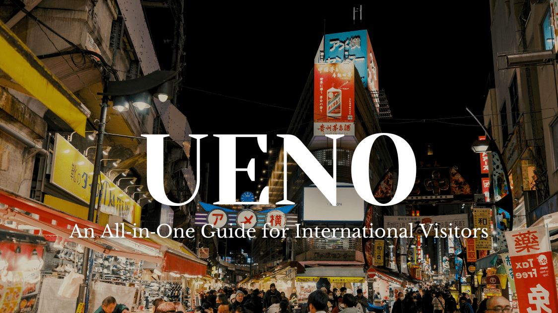 Ueno: An All‑in‑One Guide for International Visitors - Japan Web Magazine